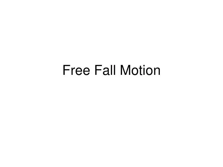 PPT - Free Fall Motion PowerPoint Presentation, free download - ID:1771756