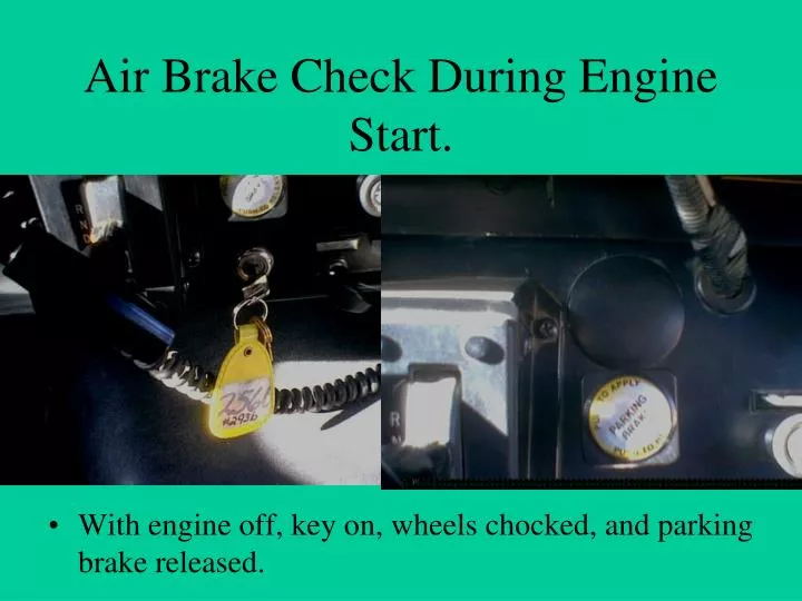 PPT - Air Brake Check During Engine Start. PowerPoint Presentation ...