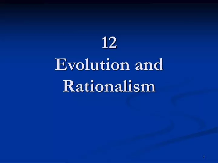 PPT - 12 Evolution and Rationalism PowerPoint Presentation, free ...