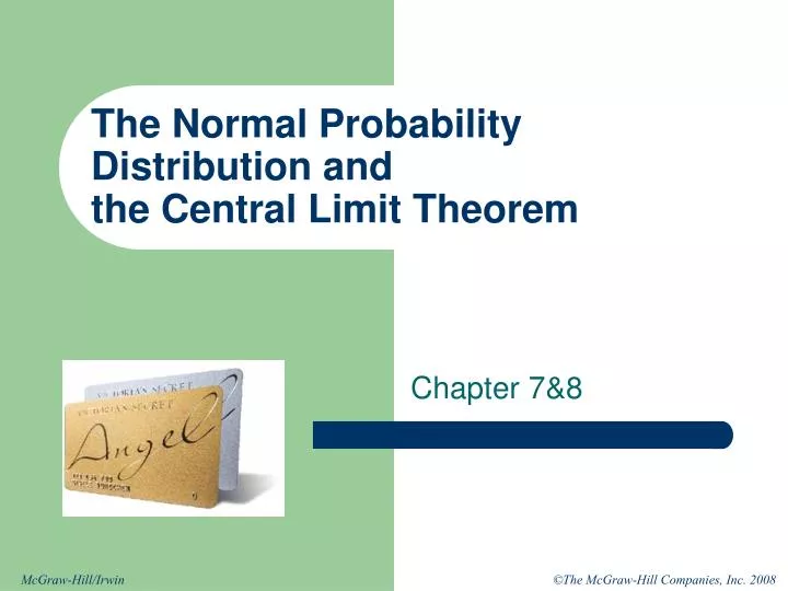 PPT - The Normal Probability Distribution and the Central Limit Theorem ... PPT - The Normal Probability Distribution and the Central Limit Theorem ...