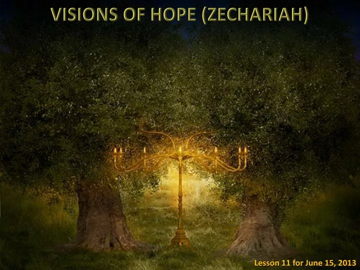 PPT - VISIONS OF HOPE (ZECHARIAH) PowerPoint Presentation, free ...