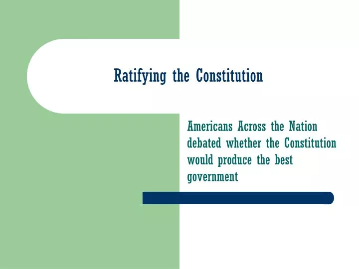 PPT - Ratifying the Constitution PowerPoint Presentation, free download ...