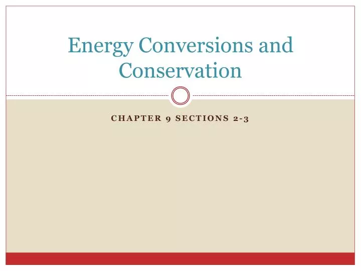 PPT - Energy Conversions and Conservation PowerPoint Presentation, free ...