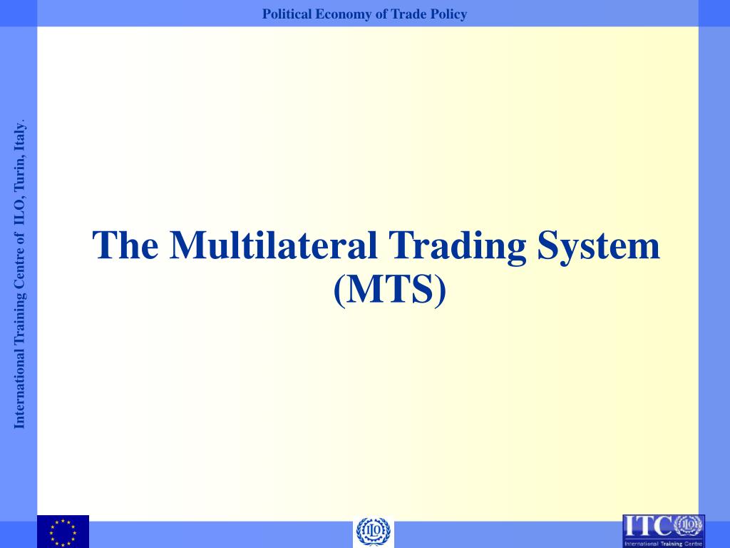 PPT - Political Economy of Trade Policy and the Multilateral Trading ...
