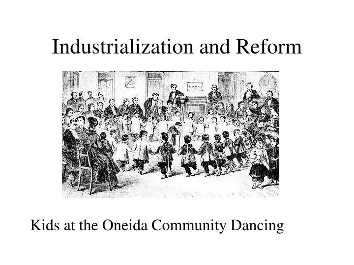 PPT - Industrialization and Reform PowerPoint Presentation, free ...