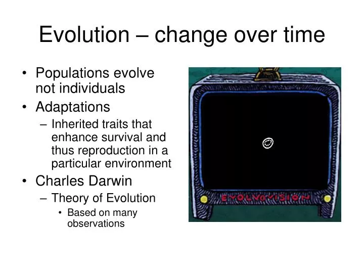 PPT - Evolution – change over time PowerPoint Presentation, free ...
