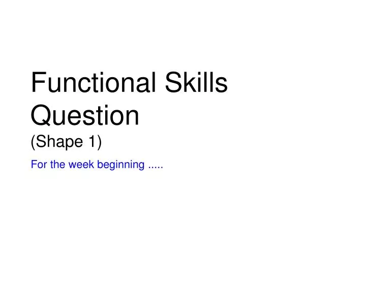 PPT - Functional Skills Question (Shape 1) PowerPoint Presentation ...