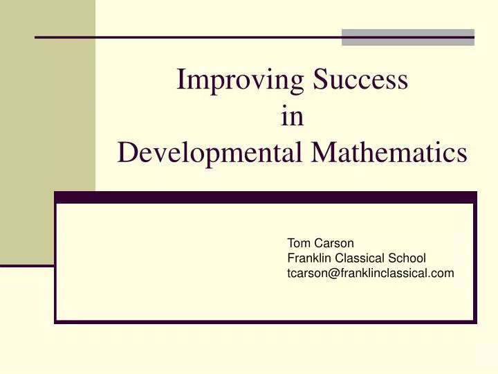 PPT - Improving Success in Developmental Mathematics PowerPoint ...