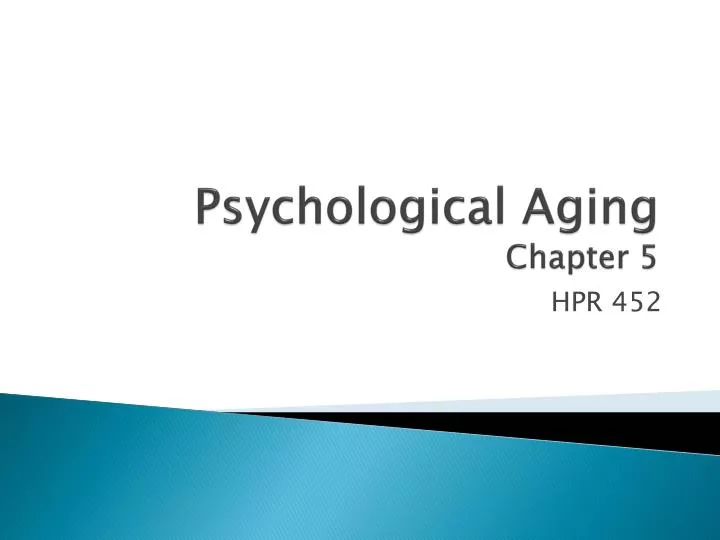 PPT - Psychological Aging Chapter 5 PowerPoint Presentation, free ...