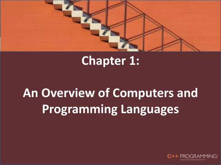 PPT - Chapter 1: An Overview of Computers and Programming Languages ...
