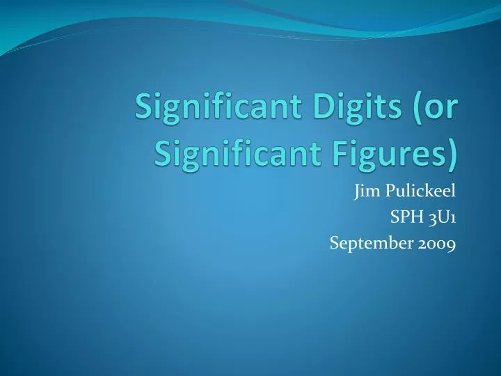 PPT - Significant Digits (or Significant Figures) PowerPoint ...