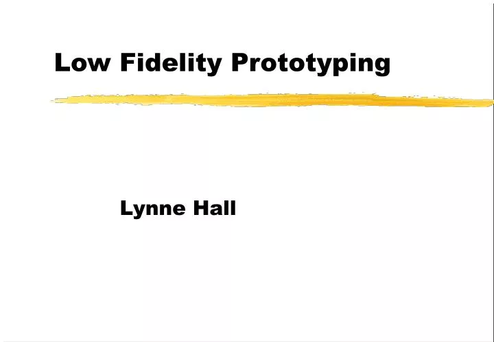 PPT - Low Fidelity Prototyping PowerPoint Presentation, free download ...