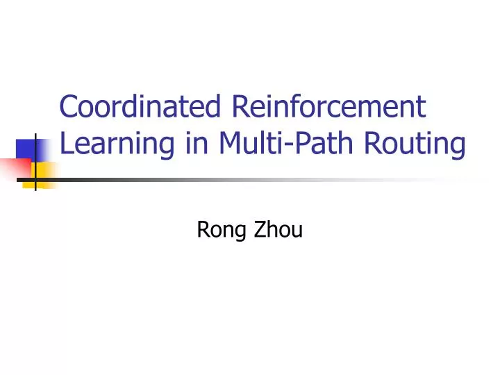 PPT - Coordinated Reinforcement Learning in Multi-Path Routing ...