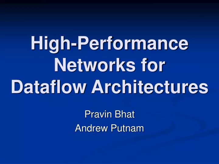 PPT - High-Performance Networks for Dataflow Architectures PowerPoint ...