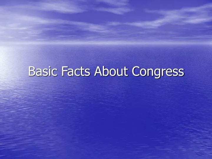 PPT - Basic Facts About Congress PowerPoint Presentation, free download ...