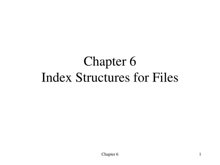 PPT - Chapter 6 Index Structures for Files PowerPoint Presentation ...