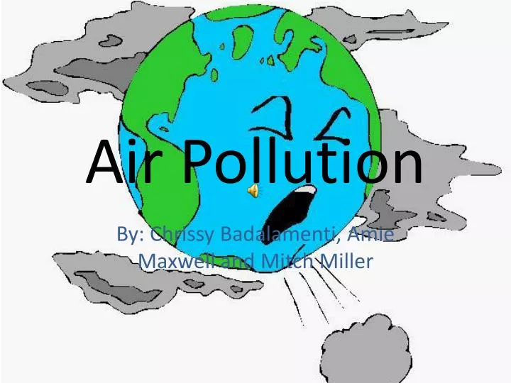 PPT - Air Pollution PowerPoint Presentation, free download - ID:1779479
