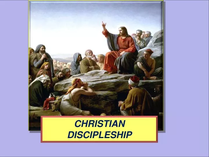PPT - CHRISTIAN DISCIPLESHIP PowerPoint Presentation, free download - ID:1779624