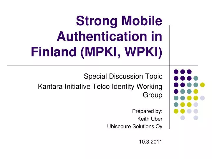 PPT - Strong Mobile Authentication in Finland (MPKI, WPKI) PowerPoint ...