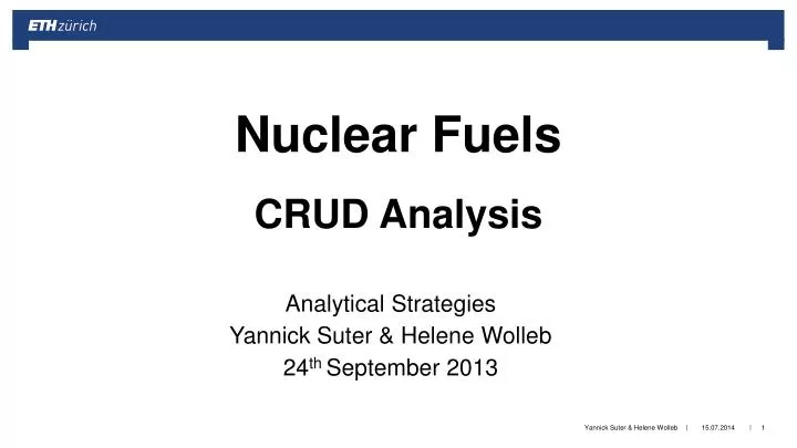 PPT - Nuclear Fuels CRUD Analysis PowerPoint Presentation, free ...