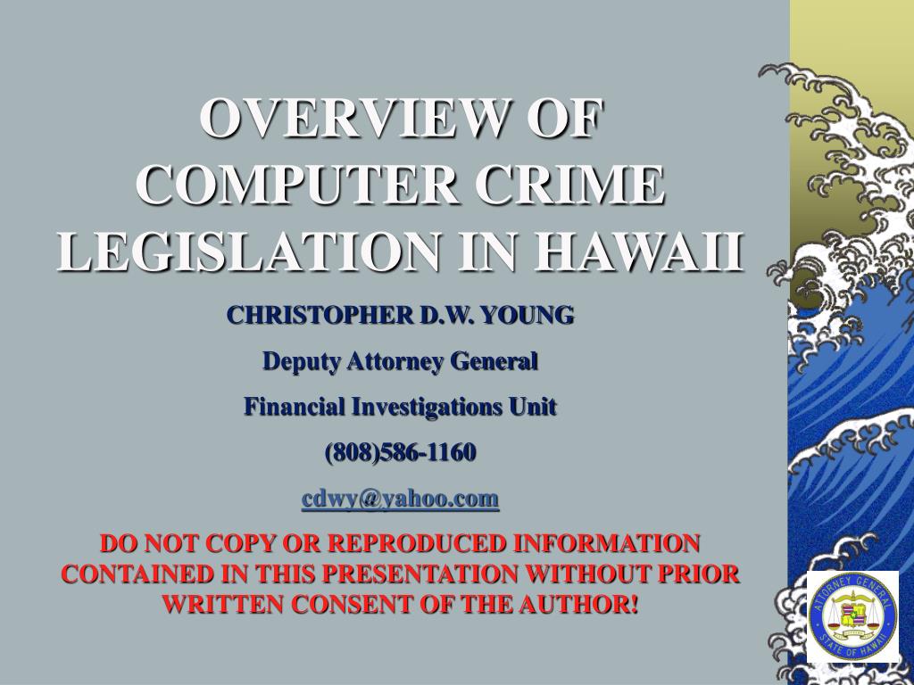 PPT - Overview of Computer Crime Legislation in Hawaii PowerPoint ...