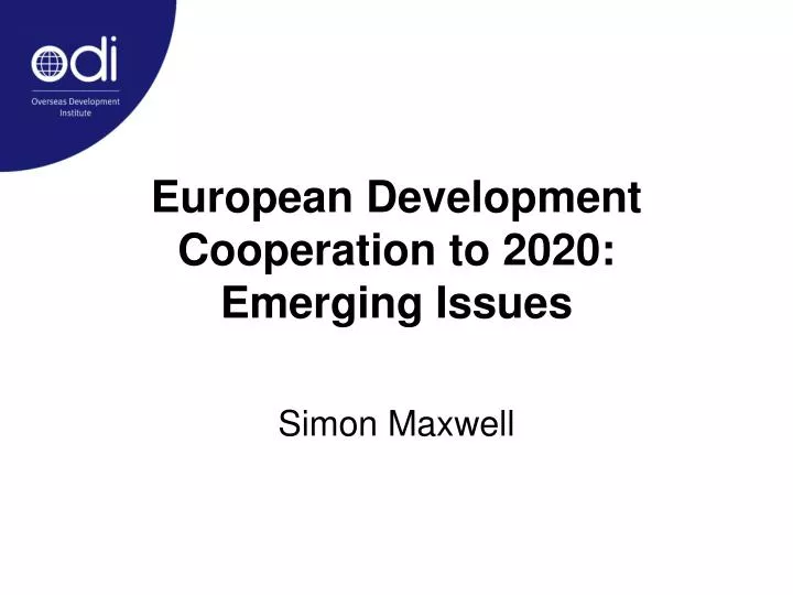 PPT - European Development Cooperation to 2020: Emerging Issues ...