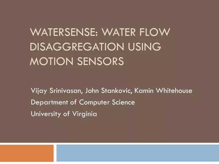 PPT - Watersense : Water flow disaggregation using motion sensors ...