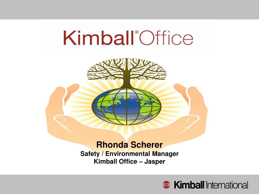 PPT - Rhonda Scherer Safety / Environmental Manager Kimball Office ...