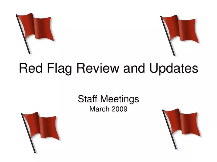 PPT - Red Flag Review and Updates PowerPoint Presentation, free ...