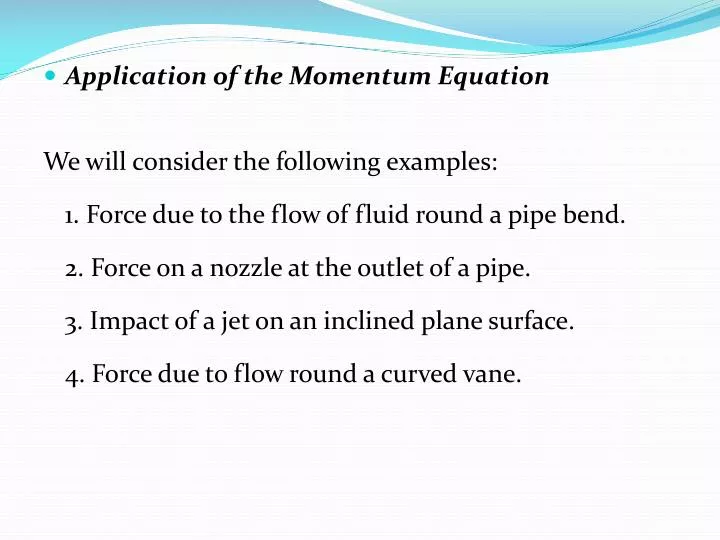 PPT - Application of the Momentum Equation We will consider the ...