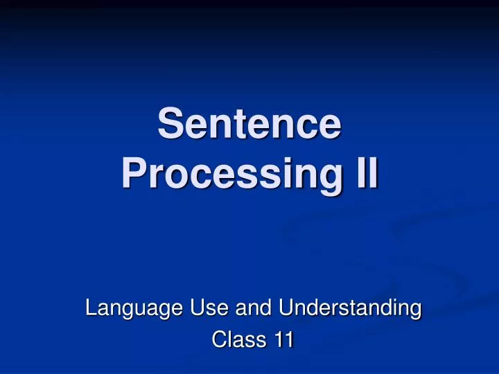 PPT - Sentence Processing II PowerPoint Presentation, free download ...