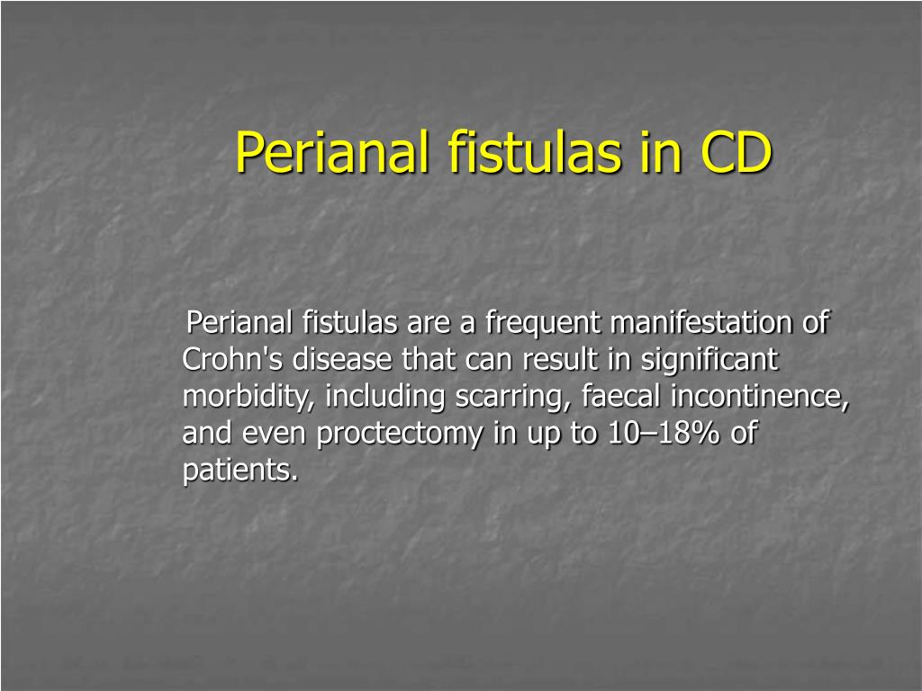 PPT - Management of Perianal Crohn ’s Disease PowerPoint Presentation ...