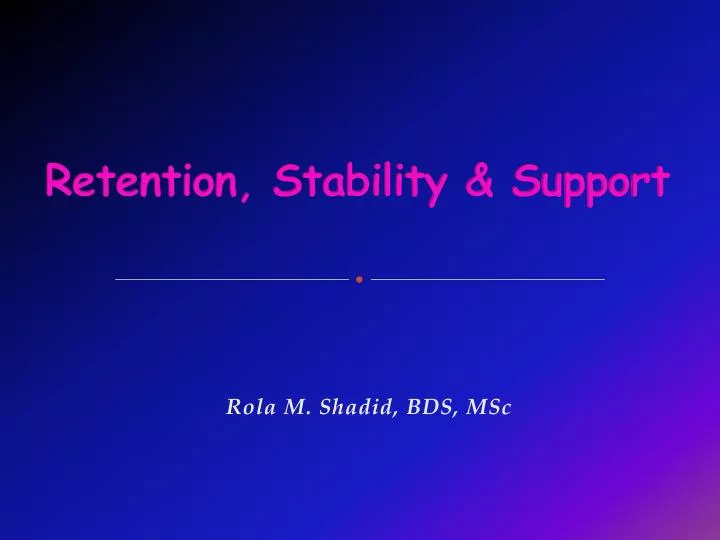 PPT - Retention, Stability & Support PowerPoint Presentation, free ...