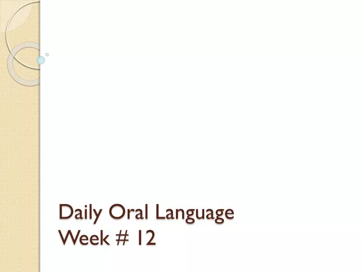 PPT - Daily Oral Language Week # 12 PowerPoint Presentation, free ...