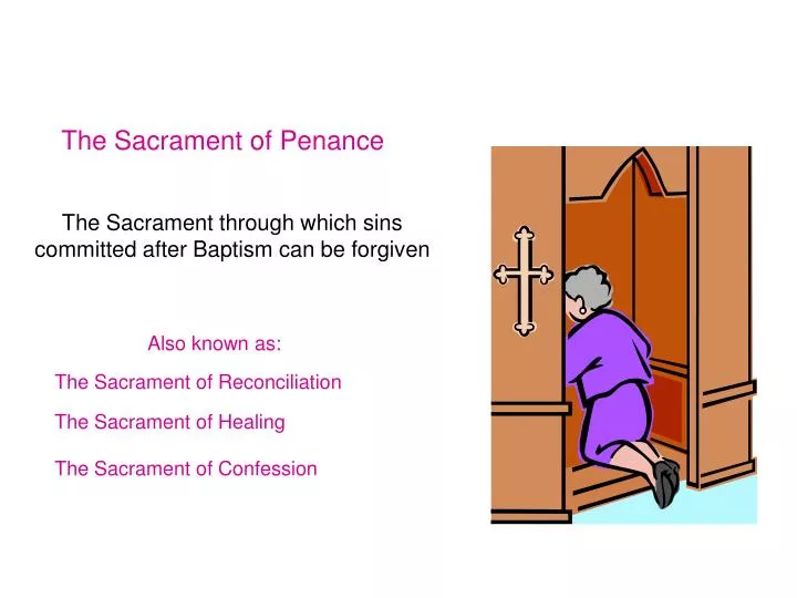 PPT - The Sacrament of Penance PowerPoint Presentation, free download ...