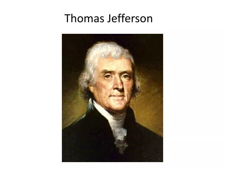 PPT - Thomas Jefferson PowerPoint Presentation, free download - ID:1782009