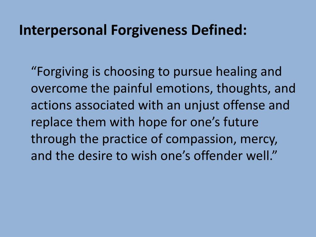 PPT - “The Psychology of Interpersonal Forgiveness: A Developmental ...