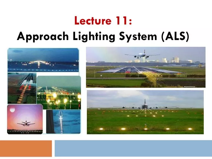 PPT - Lecture 11: Approach Lighting System (ALS) PowerPoint ...