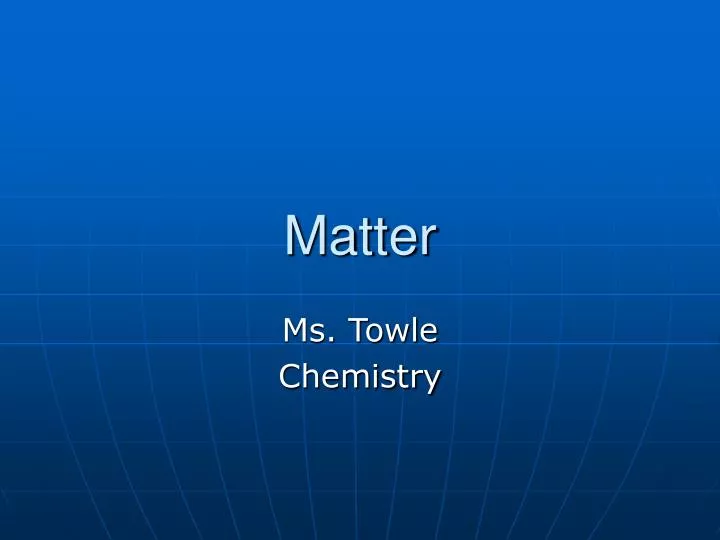 PPT - Matter PowerPoint Presentation, free download - ID:1783181