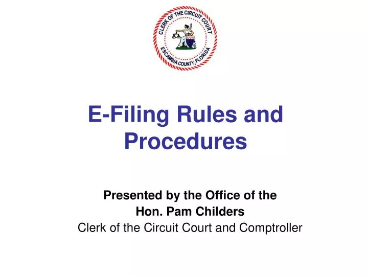 PPT - E-Filing Rules and Procedures PowerPoint Presentation, free ...