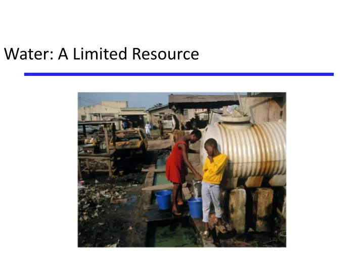PPT - Water: A Limited Resource PowerPoint Presentation, free download ...