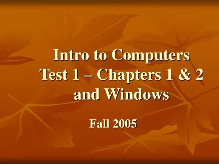 PPT - Intro to Computers Test 1 – Chapters 1 & 2 and Windows PowerPoint ...
