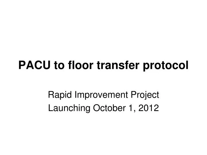 PPT - PACU to floor transfer protocol PowerPoint Presentation, free ...