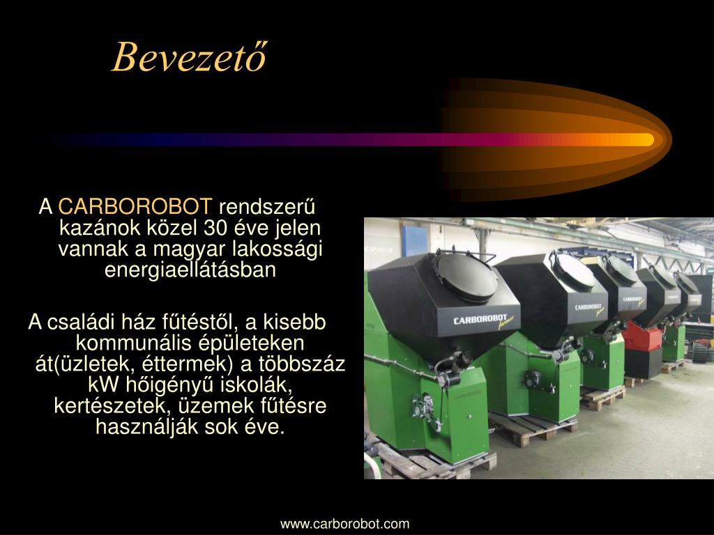 PPT - Környezetkímélő tüzeléstechnika: a CARBOROBOT kazánok PowerPoint ...