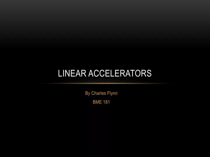 PPT - Linear Accelerators PowerPoint Presentation, free download - ID ...