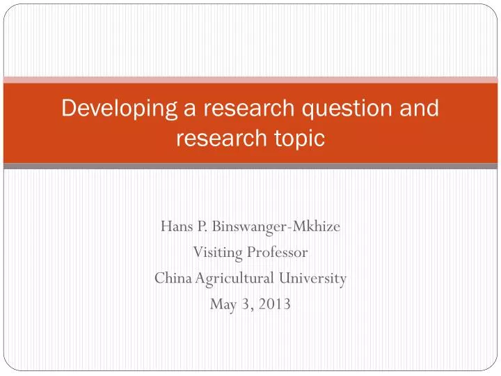 PPT - Developing a research question and research topic PowerPoint ...