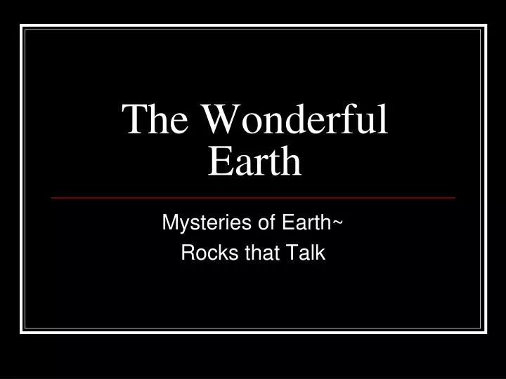 PPT - The Wonderful Earth PowerPoint Presentation, free download - ID ...