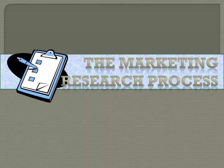 PPT - The Marketing Research Process PowerPoint Presentation, free ...