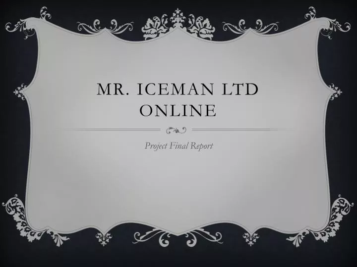 PPT - MR. ICEMAN LTD ONLINE PowerPoint Presentation, free download - ID:1786900