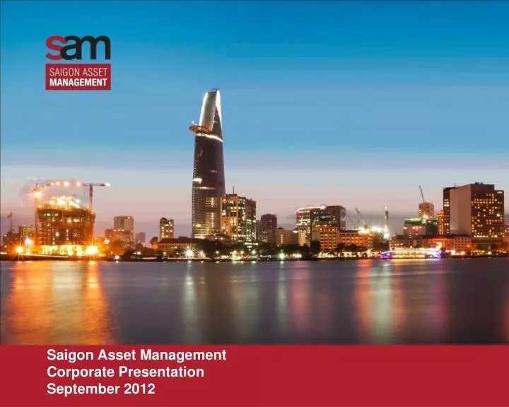 PPT - Saigon Asset Management Corporate Presentation September 2012 ...